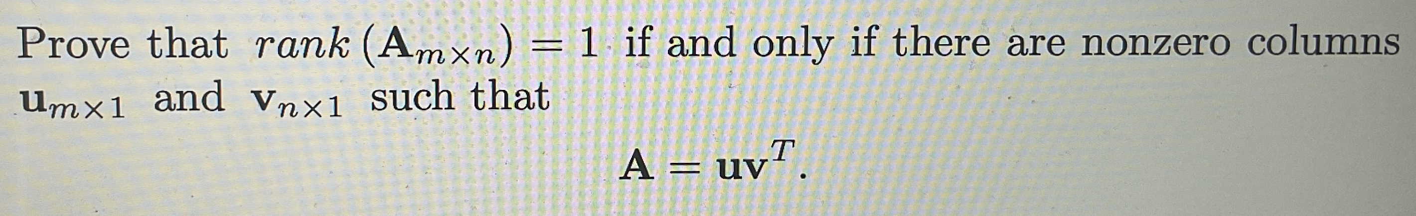 Solved Prove that rank(Am×n)=1 ﻿if and only if there are | Chegg.com