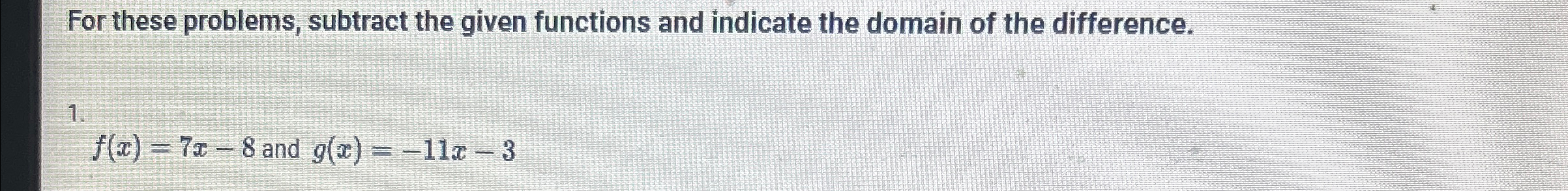 Solved For these problems, subtract the given functions and | Chegg.com