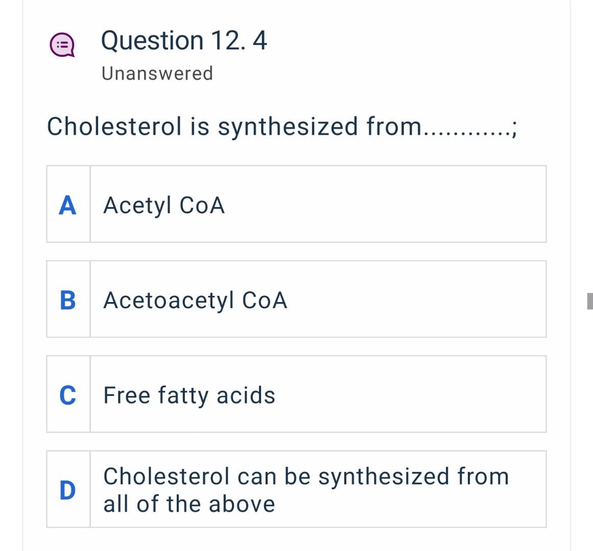 Solved Cholesterol is synthesized from ..; | Chegg.com