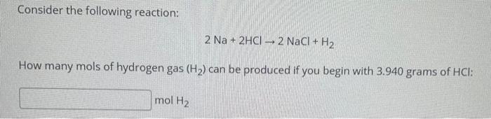Solved Consider the following reaction: 2Na+2HCl→2NaCl+H2 | Chegg.com