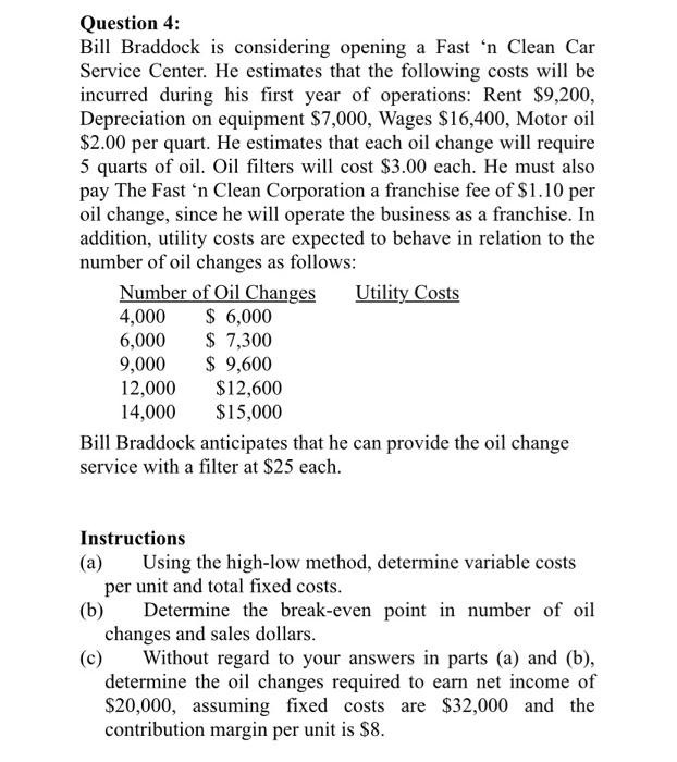 Solved Question 4: Bill Braddock is considering opening a | Chegg.com