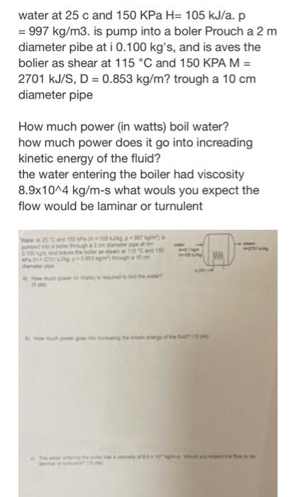 Solved water at 25c and 150KPaH=105 kJ/a.p =997 kg/m3. is | Chegg.com
