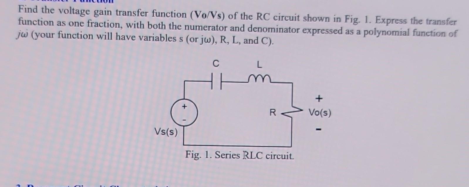 Solved Find the voltage gain transfer function ( Vo/Vs) of | Chegg.com