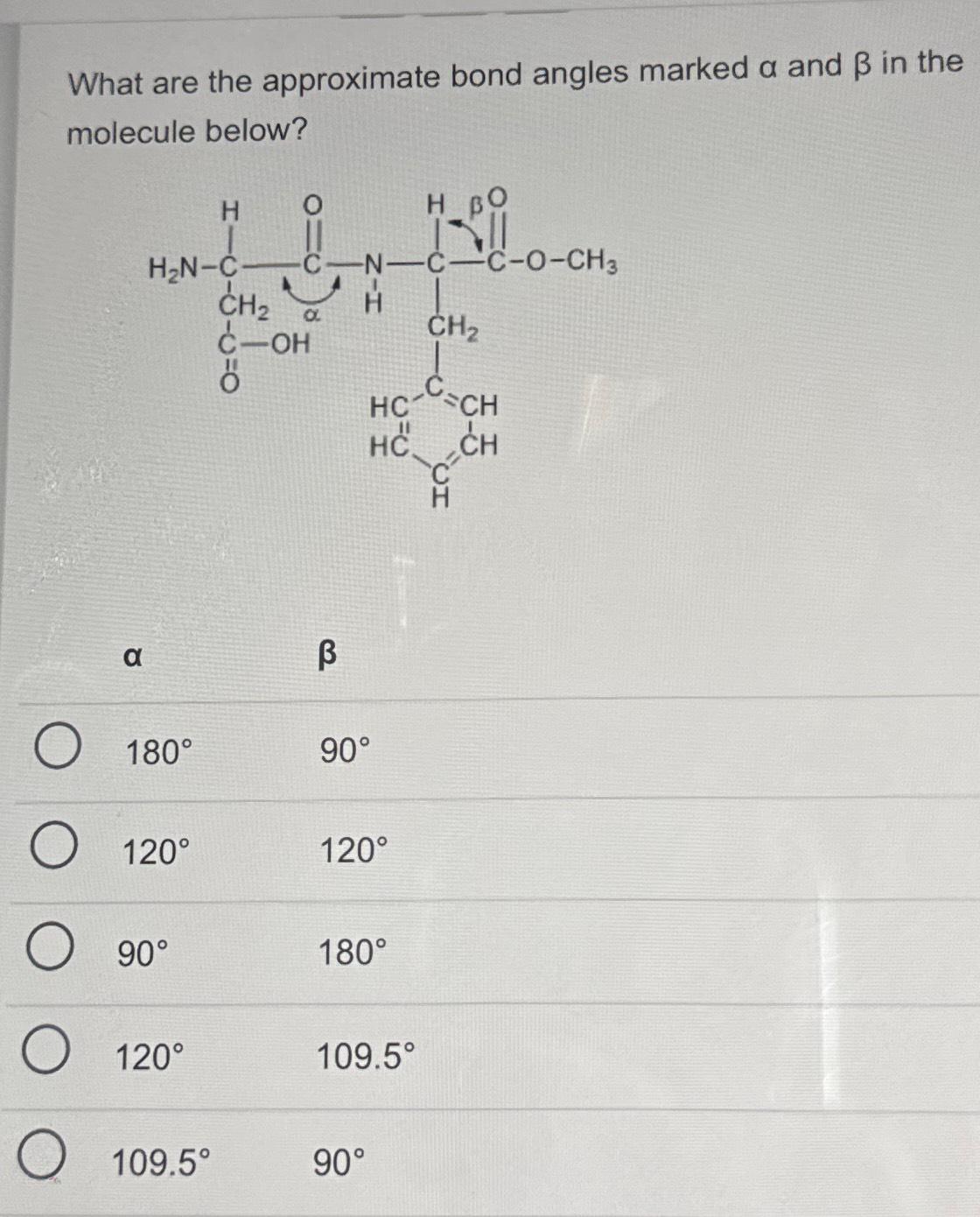 Solved What are the approximate bond angles marked α ﻿and β | Chegg.com