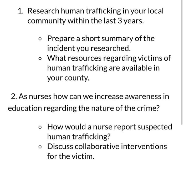 Solved 1. Research human trafficking in your local community | Chegg.com