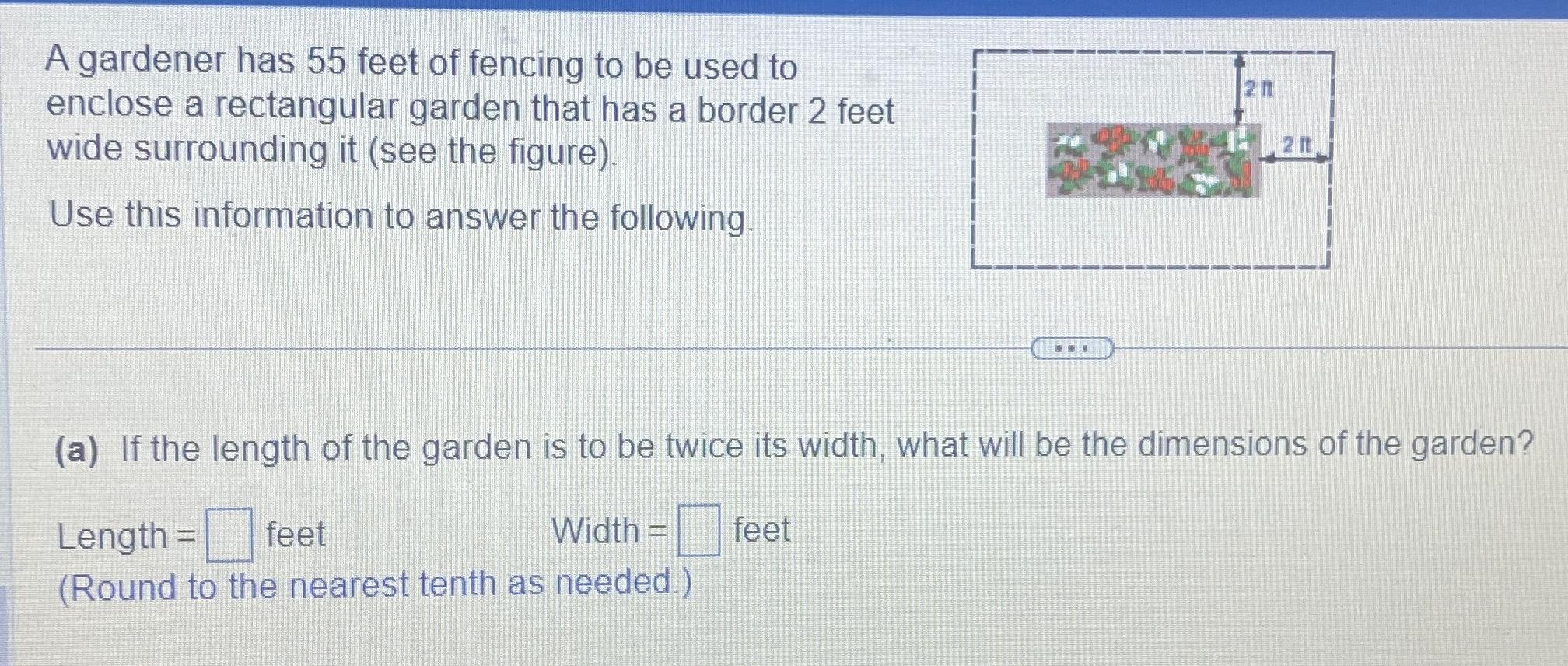 Solved A gardener has 55 ﻿feet of fencing to be used to | Chegg.com