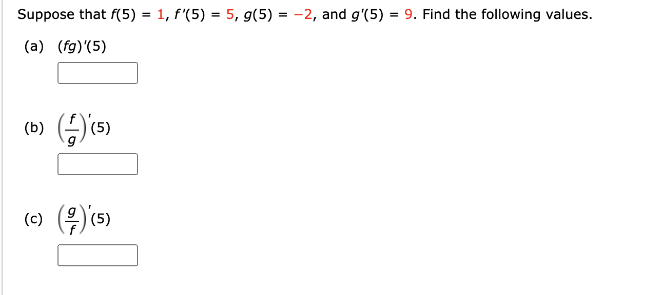 Solved Suppose that f(5)=1,f'(5)=5,g(5)=-2, ﻿and g'(5)=9. | Chegg.com