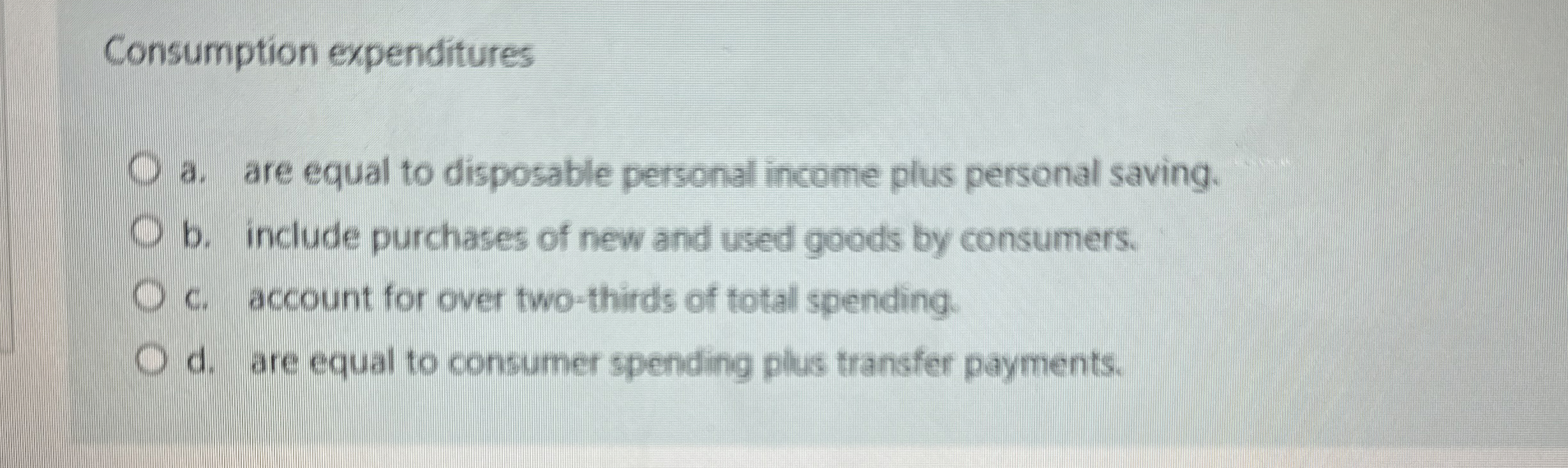 Solved Consumption expendituresa. ﻿are equal to disposable | Chegg.com