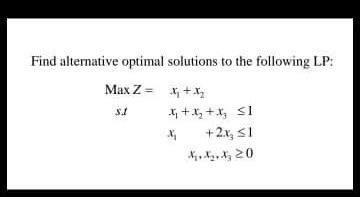 Solved Find alternative optimal solutions to the following | Chegg.com