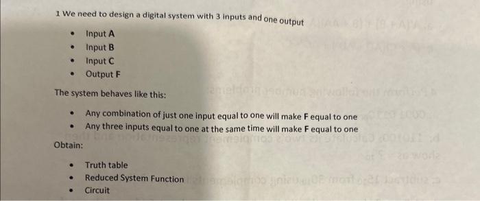 Solved 1 We need to design a digital system with 3 inputs | Chegg.com