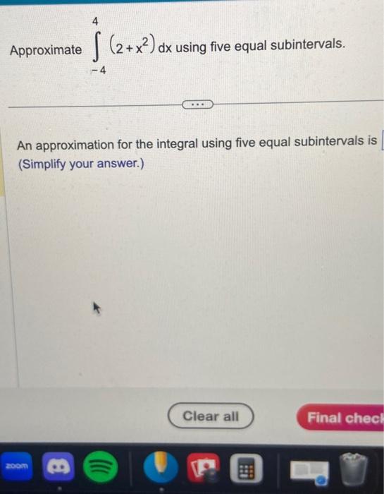Solved Approximate ∫−44(2+x2)dx using five equal | Chegg.com