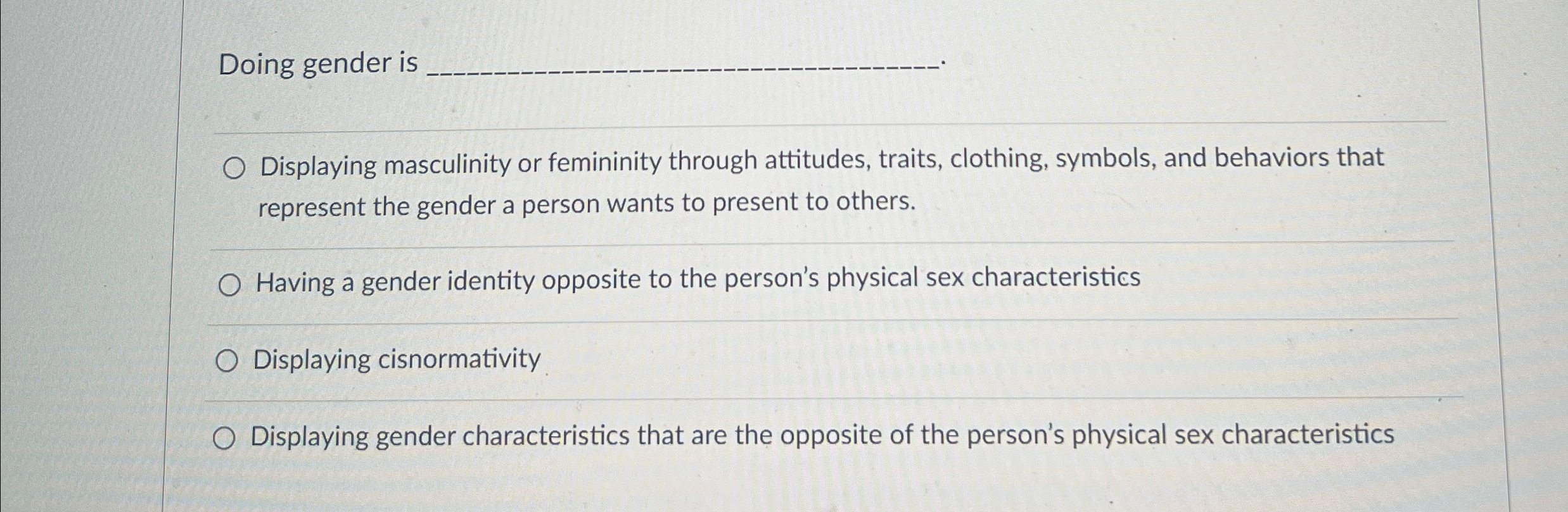 Solved Doing gender is q,Displaying masculinity or | Chegg.com