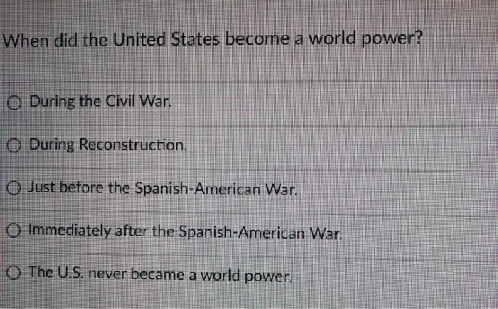 Solved When did the United States become a world power? O | Chegg.com