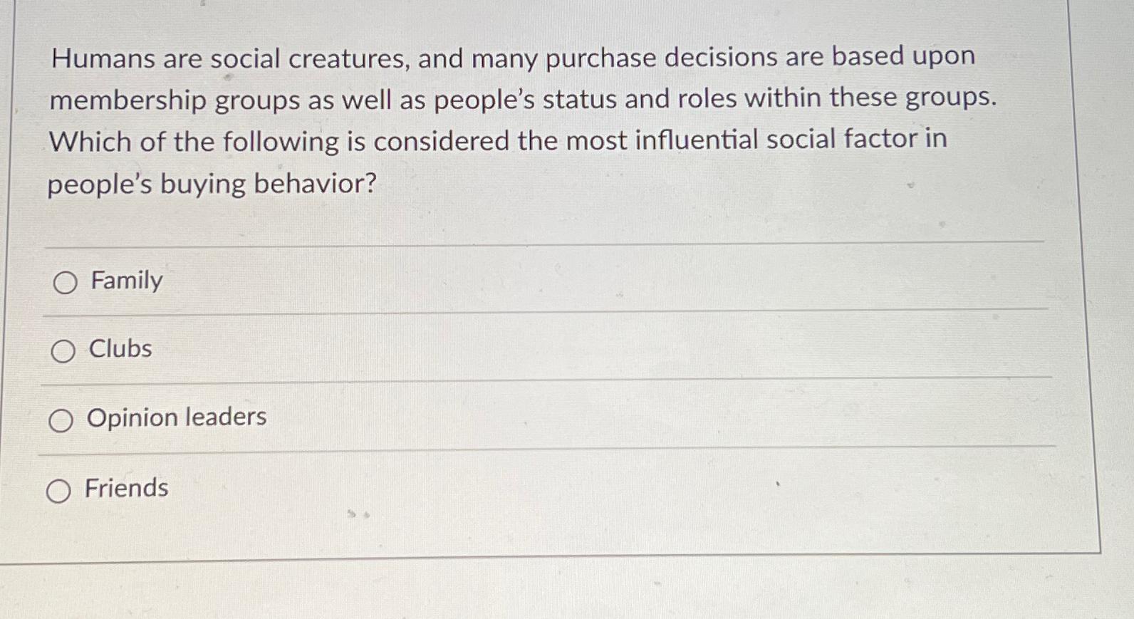 Solved Humans are social creatures, and many purchase | Chegg.com