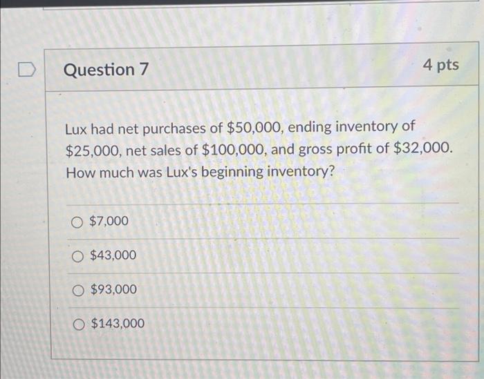 Solved Question 7 4 pts Lux had net purchases of $50,000, | Chegg.com