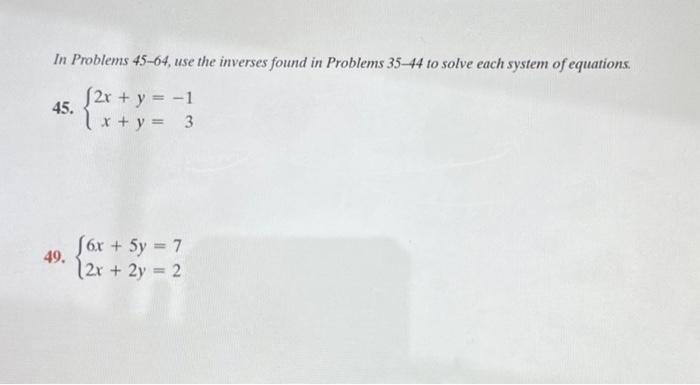 Solved In Problems 45-64, use the inverses found in Problems | Chegg.com