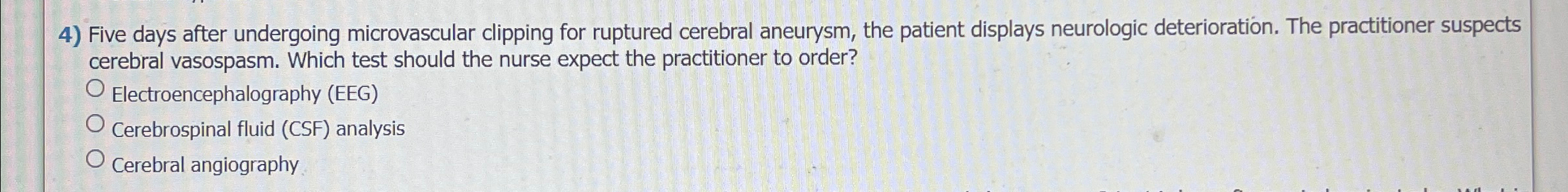 Solved Five days after undergoing microvascular clipping for | Chegg.com
