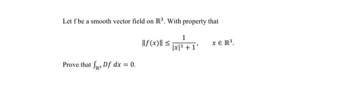 Solved Let f be a smooth vector field on R. With property | Chegg.com