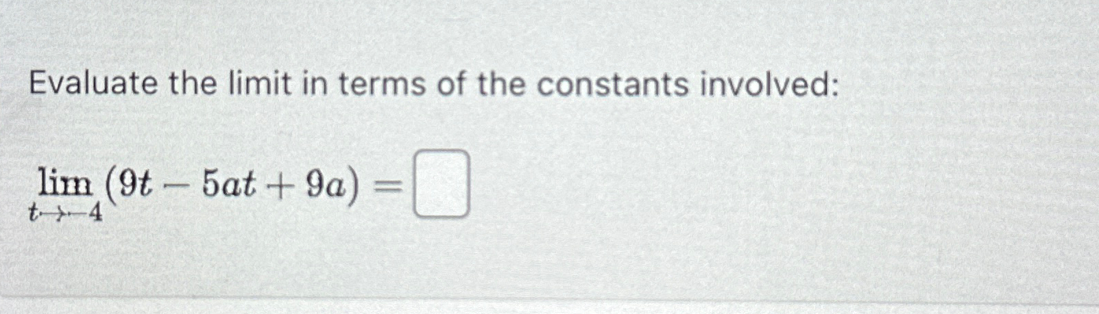 Solved Evaluate the limit in terms of the constants | Chegg.com