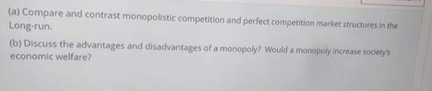 Solved (a) Compare and contrast monopolistic competition and | Chegg.com