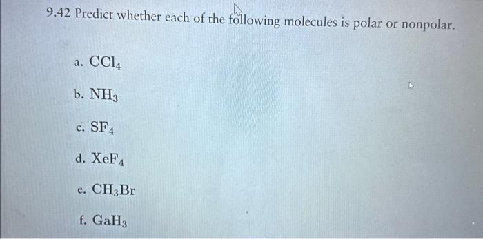 Solved 9.42 Predict whether each of the following molecules | Chegg.com