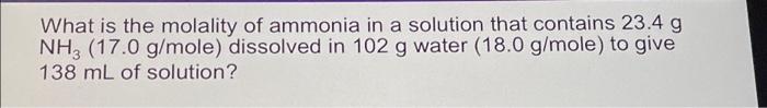 Solved What is the molality of ammonia in a solution that | Chegg.com