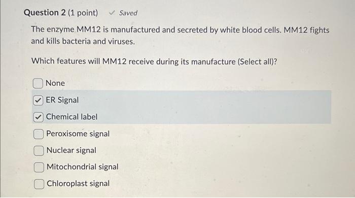 Solved The enzyme MM12 is manufactured and secreted by white | Chegg.com