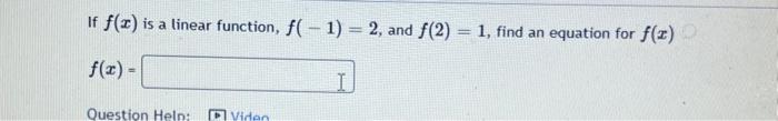 Solved If f(x) is a linear function, f(−1)=2, and f(2)=1, | Chegg.com