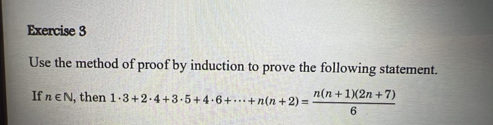 Solved Exercise 3Use the method of proof by induction to | Chegg.com