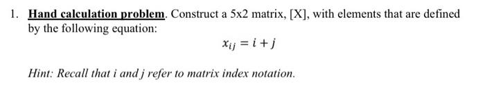 Solved 1. Hand calculation problem. Construct a 5x2 matrix, | Chegg.com