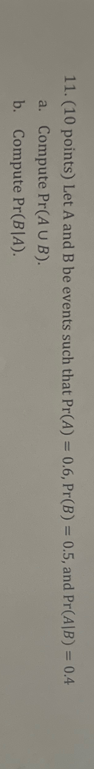 Solved (10 ﻿points) ﻿Let A and B ﻿be events such that | Chegg.com