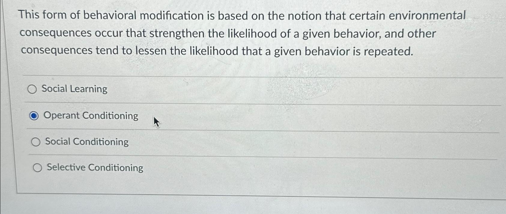 Solved This form of behavioral modification is based on the | Chegg.com