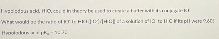 Solved Hypoiodous acid, HIO, could in theory be used to | Chegg.com