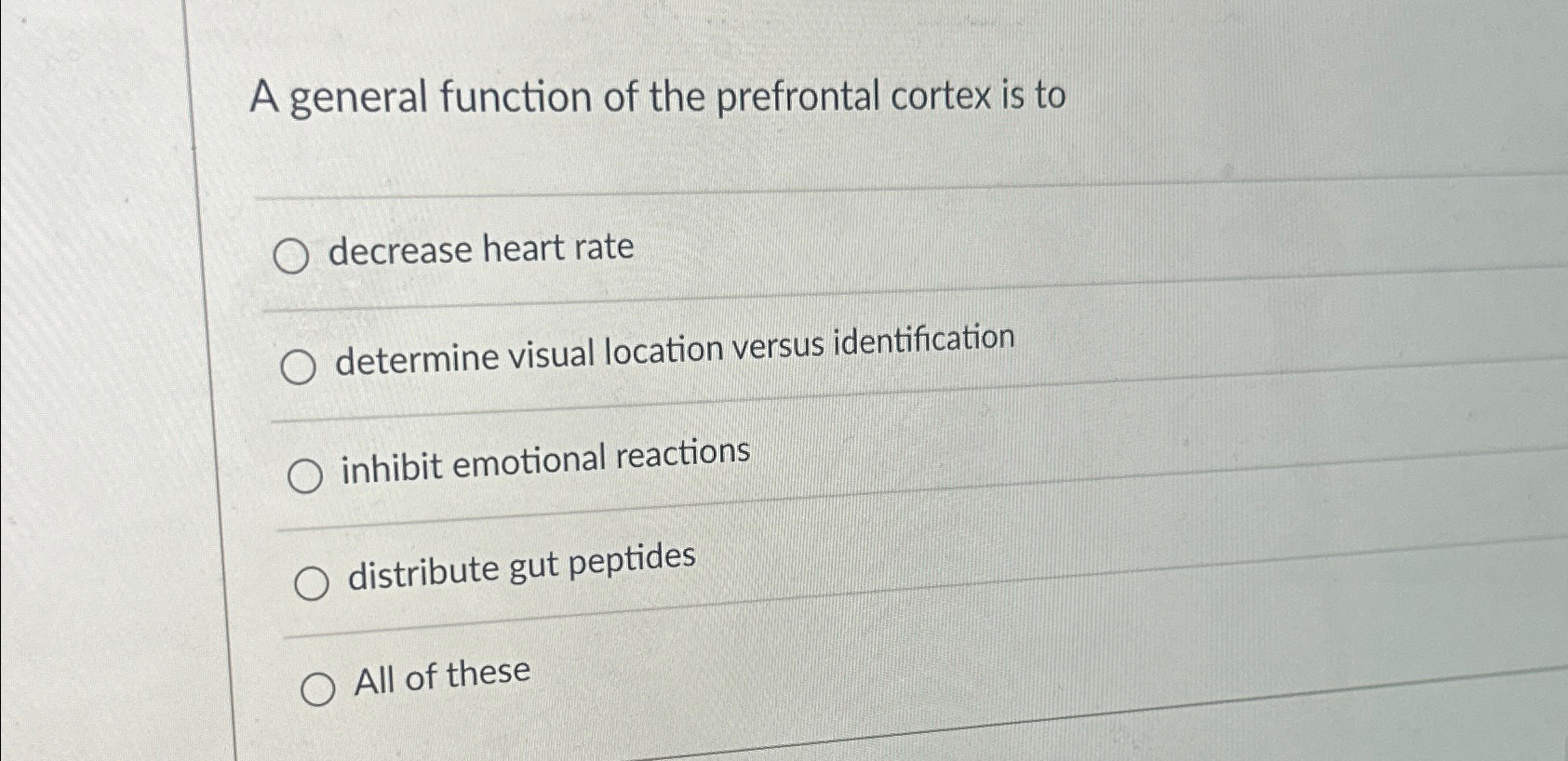 Solved A general function of the prefrontal cortex is | Chegg.com