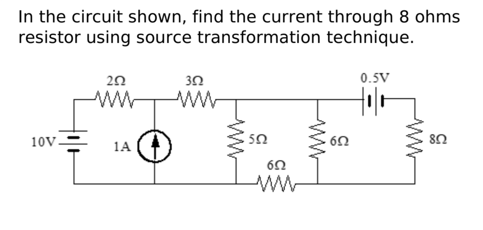 Solved In the circuit shown, find the current through 8 | Chegg.com