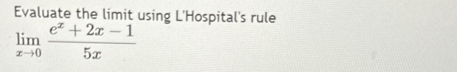 Solved Evaluate the limit using L'Hospital's | Chegg.com
