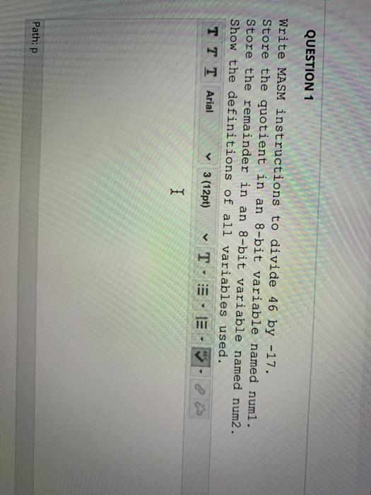 Solved QUESTION 1 Write MASM instructions to divide 46 by | Chegg.com