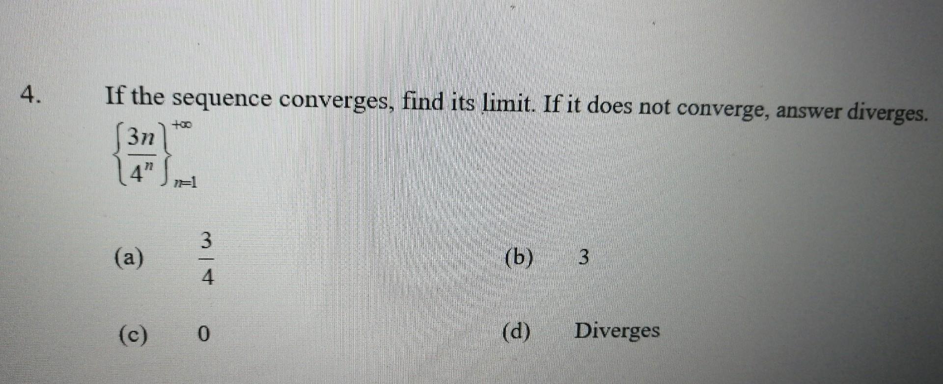 Solved If the sequence converges, find its limit. If it does | Chegg.com