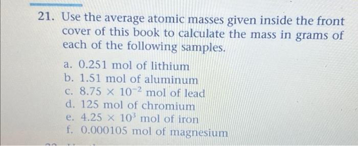 Solved 21. Use the average atomic masses given inside the | Chegg.com