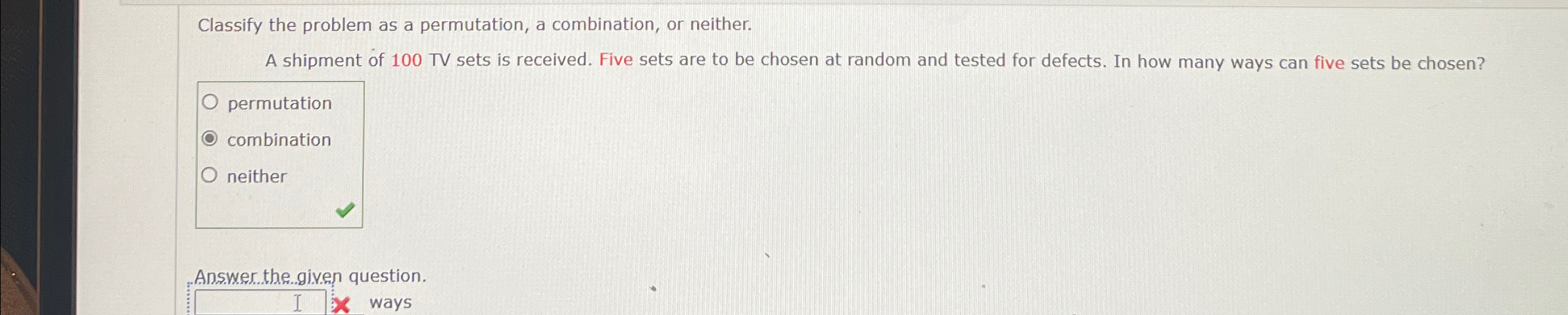 Solved Classify the problem as a permutation, a combination, | Chegg.com