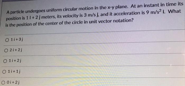 Solved A particle undergoes uniform circular motion in the | Chegg.com