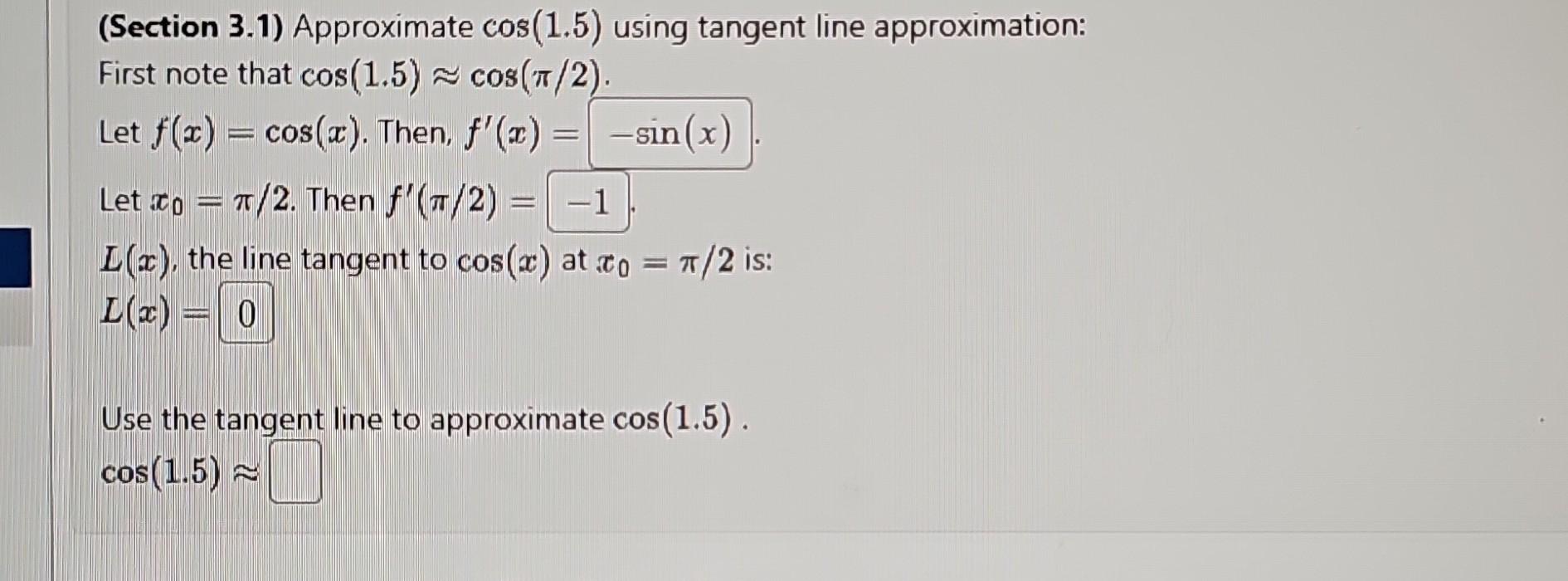 Solved (Section 3.1) Approximate cos(1.5) using tangent line | Chegg.com