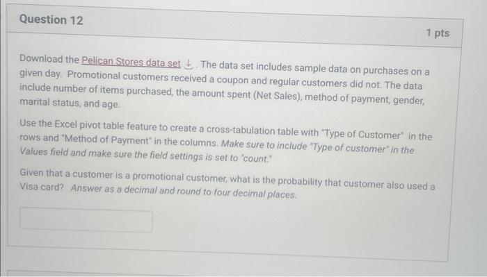 Solved Download the Pelican Stores data set ↓. The data set | Chegg.com