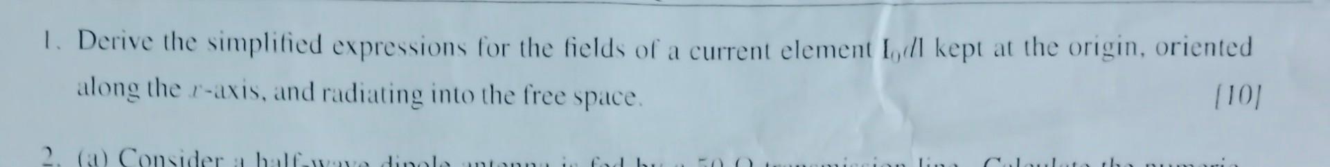 Solved 1. Derive the simplitied expressions for the fields | Chegg.com