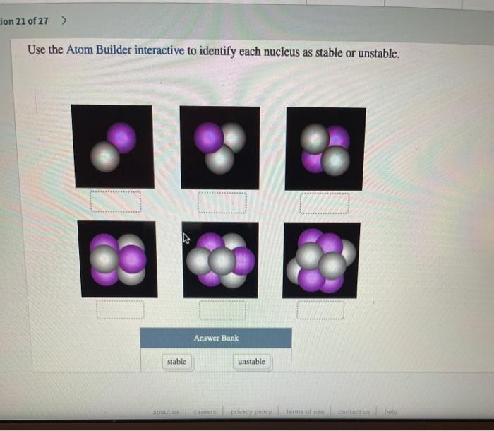 on 21 of 27 > Use the Atom Builder interactive to | Chegg.com