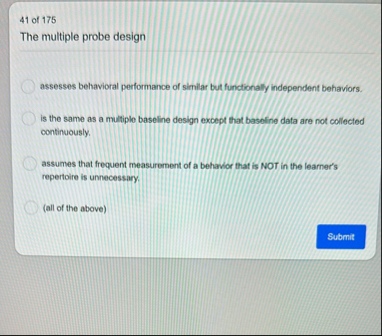 Solved 41 ﻿of 175The multiple probe designassesses | Chegg.com
