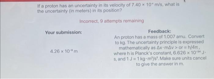 Solved If a proton has an uncertainty in its velocity of | Chegg.com