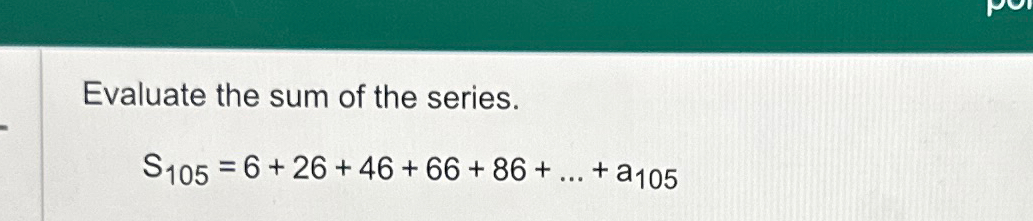Solved Evaluate the sum of the | Chegg.com
