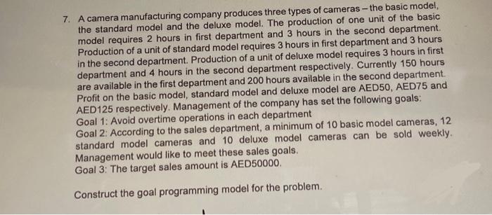 Solved 7. A camera manufacturing company produces three | Chegg.com