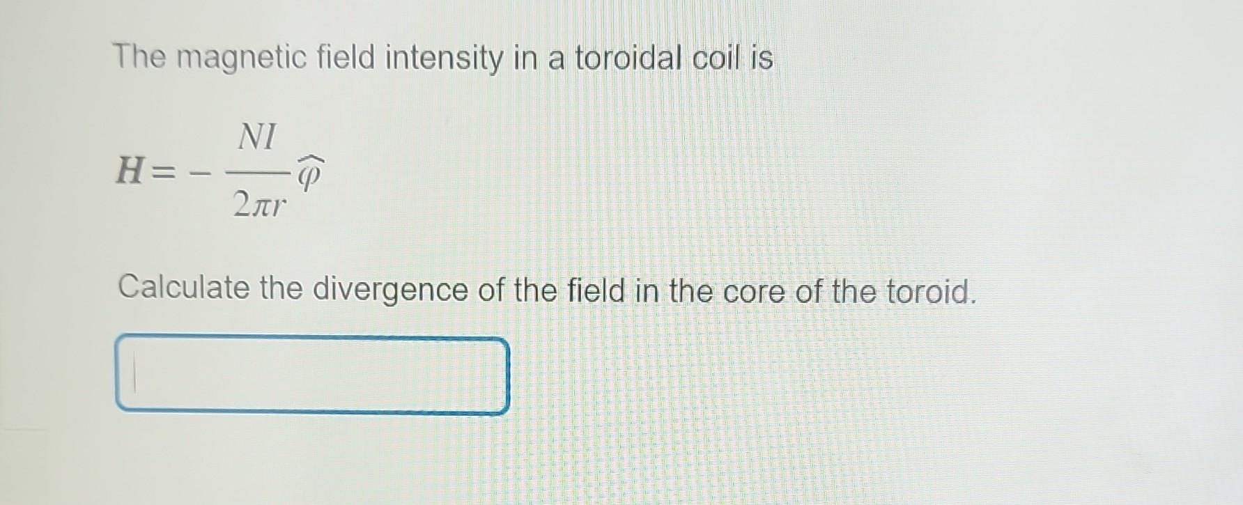 The magnetic field intensity in a toroidal coil is | Chegg.com